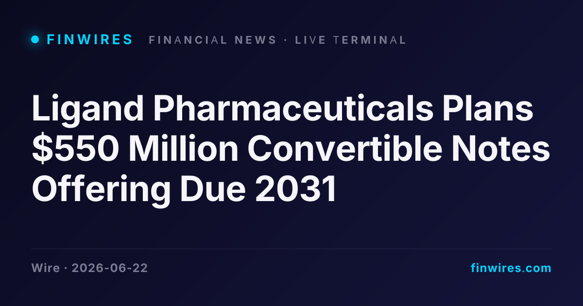 Ligand Pharmaceuticals Plans $550 Million Convertible Notes Offering ...