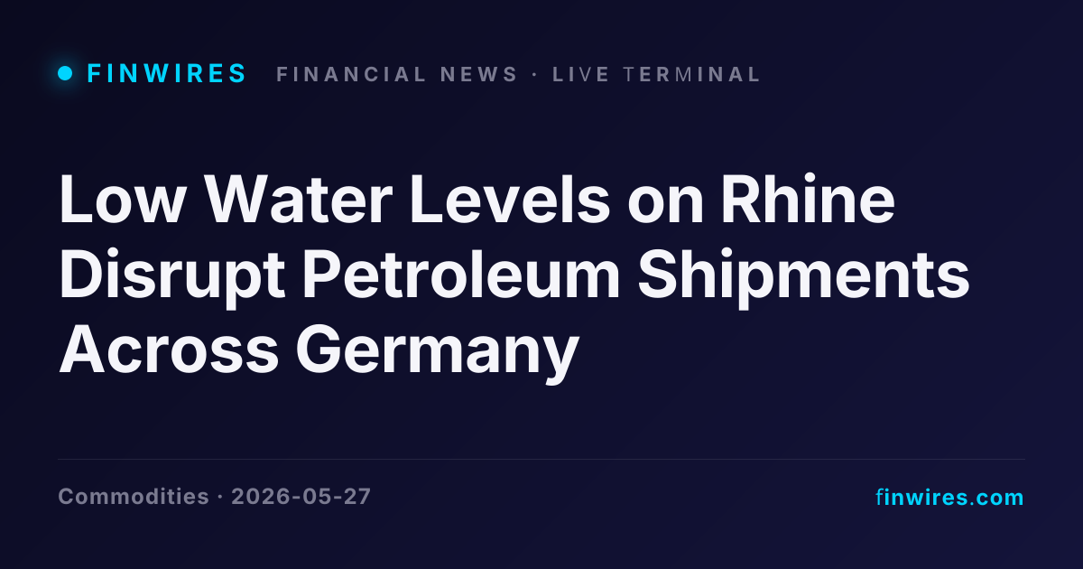 Low Water Levels on Rhine Disrupt Petroleum Shipments Across Germany ...