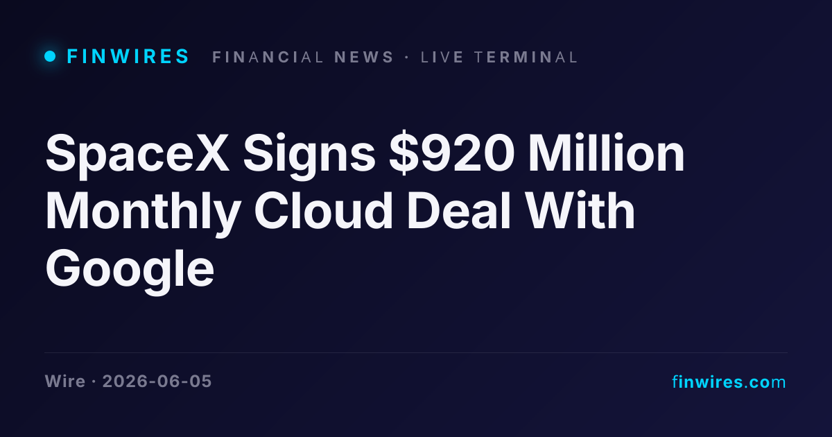 SpaceX Signs $920 Million Monthly Cloud Deal With Google | FINWIRES